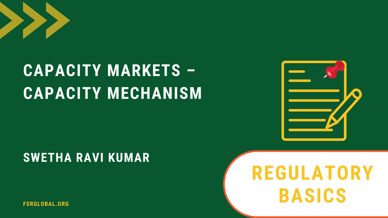 Capacity Markets – Capacity Mechanism - FSR GLOBAL